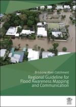 Brisbane River Catchment Regional Guideline for Flood Awareness Mapping ...
